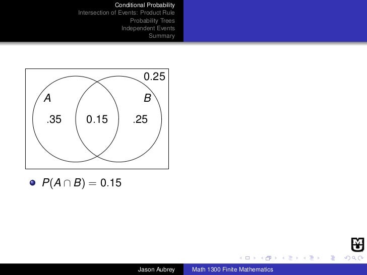 Math 1300: Section 8-3 Conditional Probability, Intersection, and Ind…