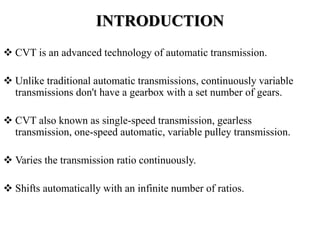 CONTINUOUSLY VARIABLE TRANSMISSION (CVT) | PPTX