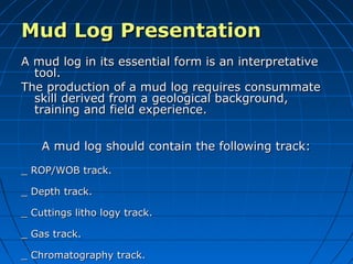 Presentation1Practical purposes of mud logging | PPT