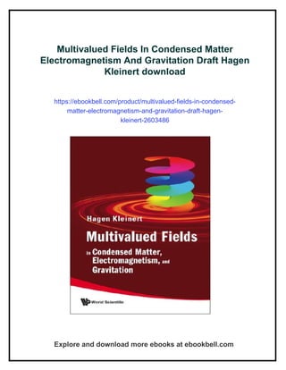 Multivalued Fields In Condensed Matter Electromagnetism And Gravitation ...