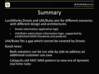 A comparison of UIA/Rules Business Rules and LucidWorks Drools | PPT