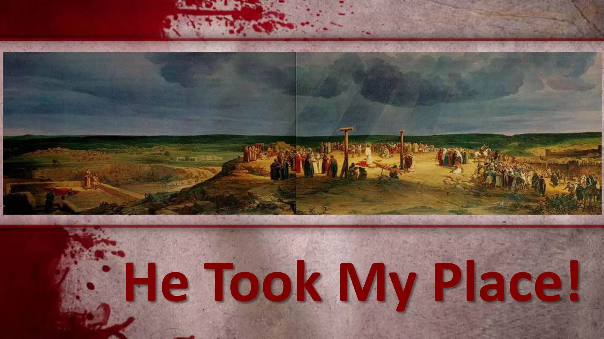 130331 he took my place isaiah 53 (abridged) | PPTX