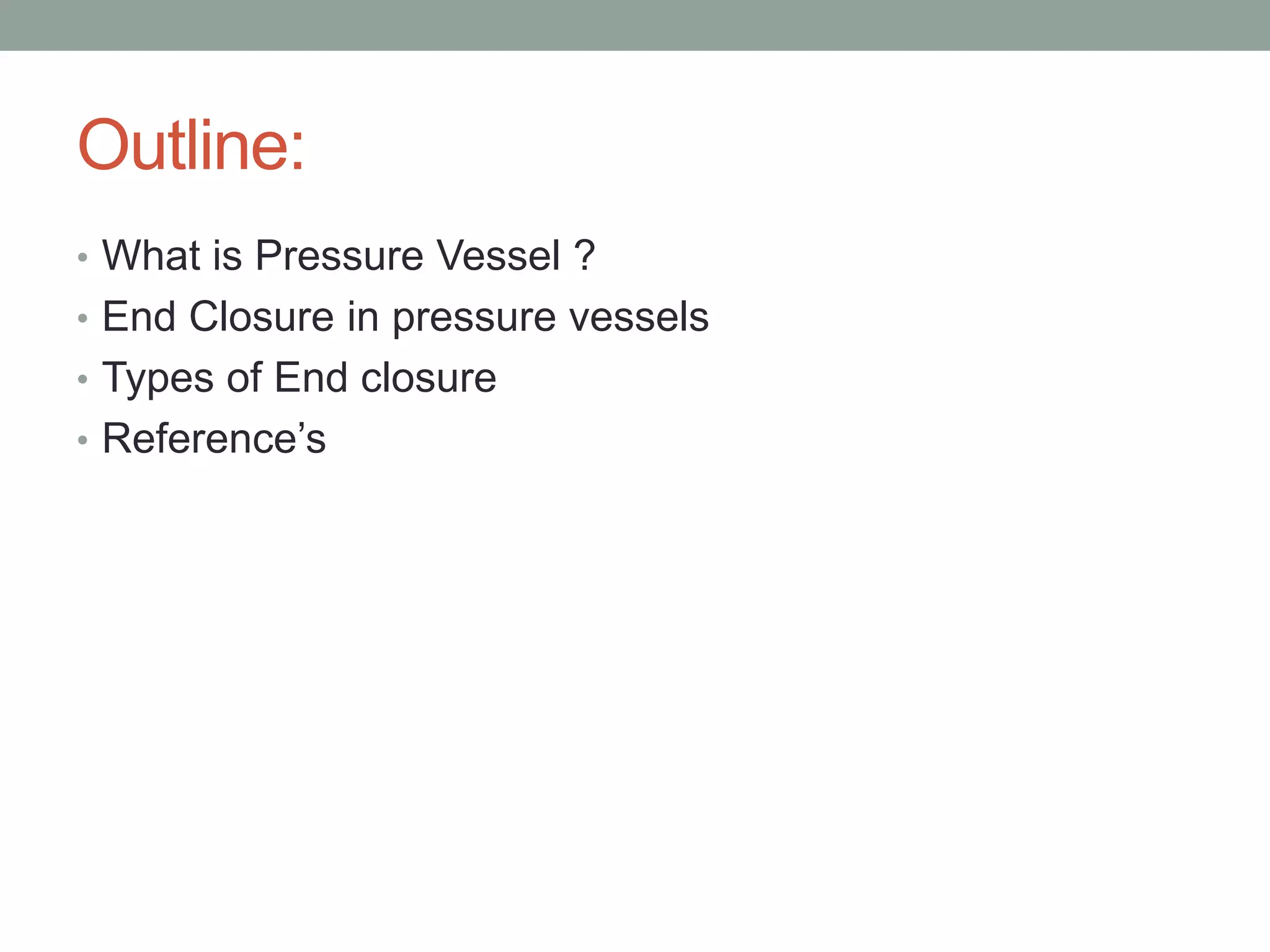 Design of End Closure in pressure vessel | PPTX