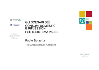Gli scenari dei consumi domestici e riflessioni per il sistema Paese | PPT