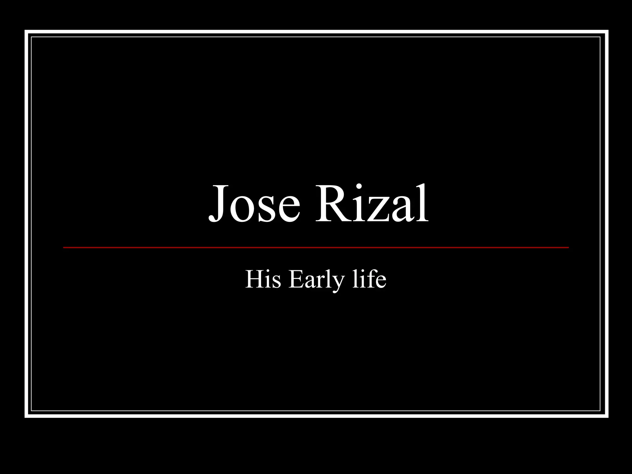 the life of jose rizal presentation .pptx