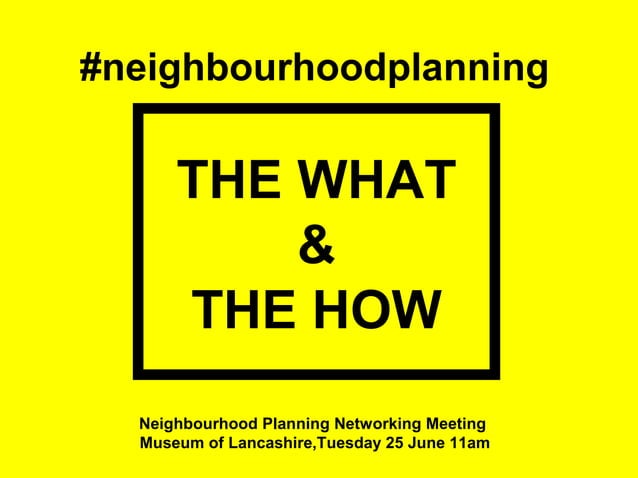 Neighbourhood Planning: The What and the How | PPT