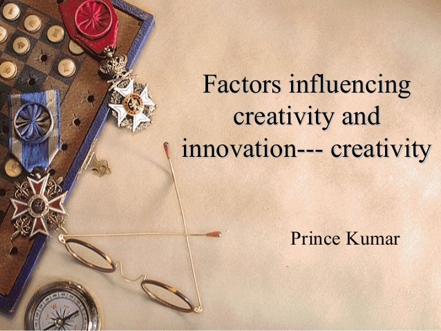 Factors Influencing Creativity factors-influencing-creativity