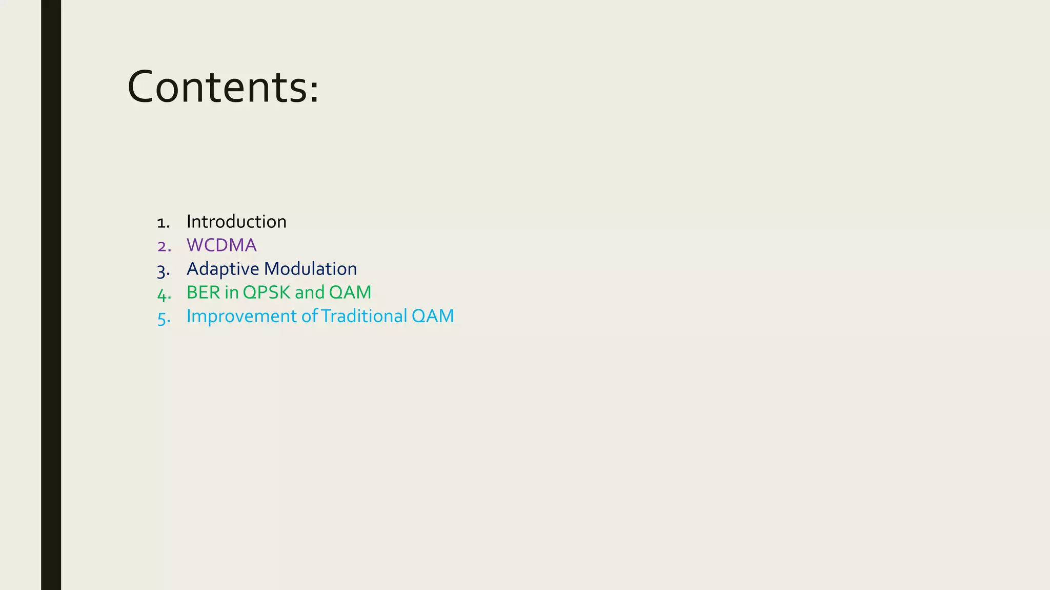 ADAPTIVE MODULATION TECHNIQUES FOR CAPACITY IMPROVEMENT OF BER IN WCDMA ...