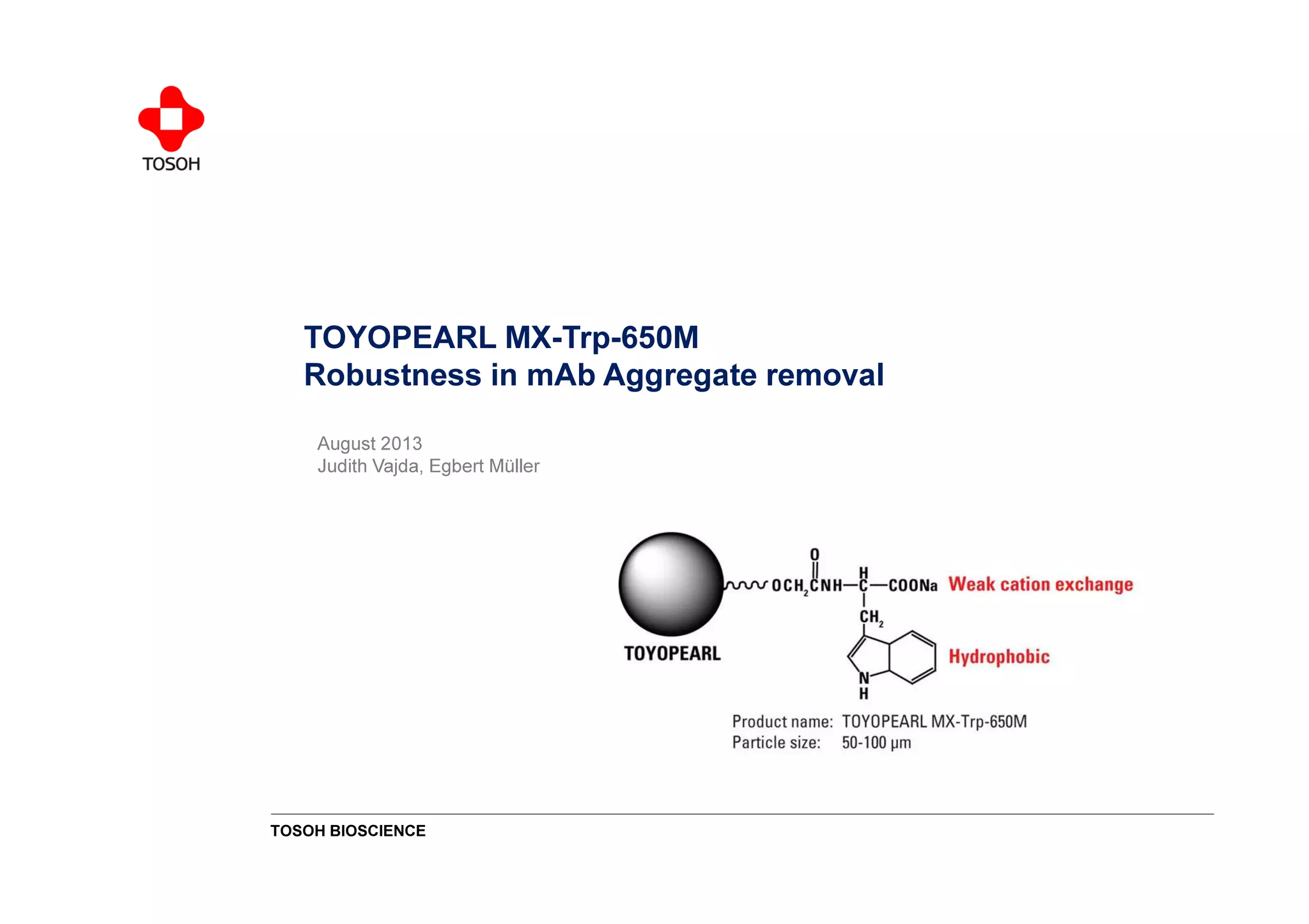 TOYOPEARL MX-Trp-650M Robustness in mAb Aggregate removal | PPT