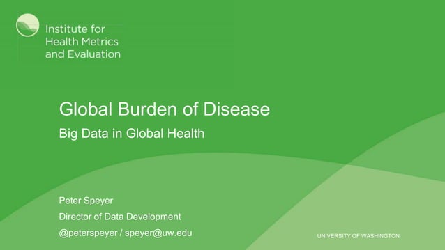 Global Burden Of Disease Big Data In Global Health Pptx