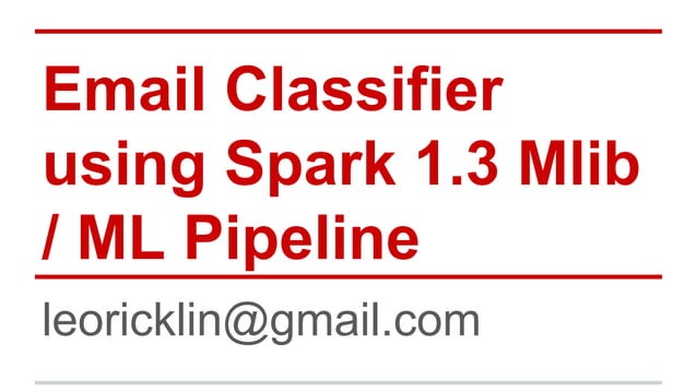 Email Classifier Using Spark 13 Mlib Ml Pipeline Ppt