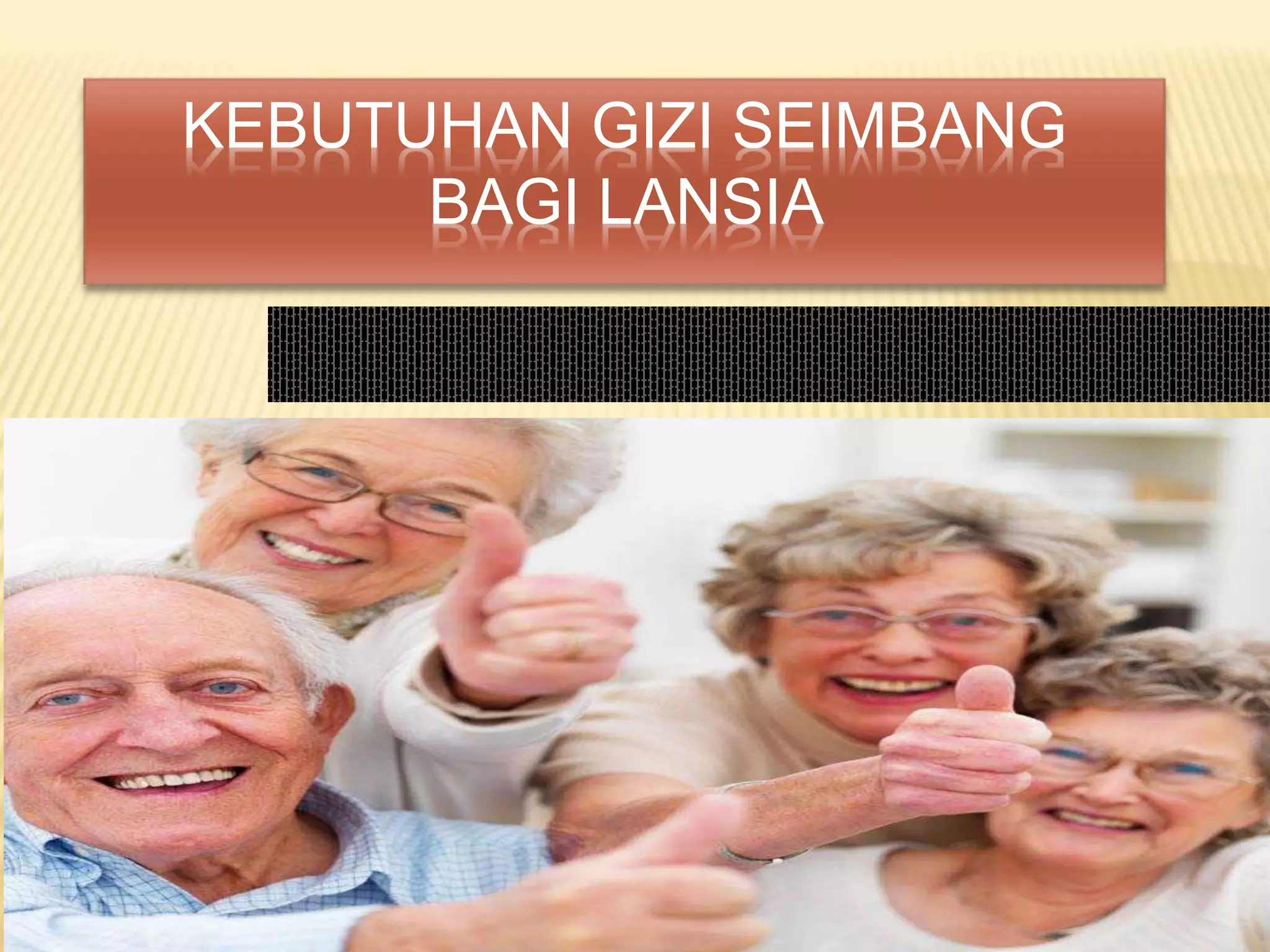 131032212-Kebutuhan-gizi-seimbang-lansia-fix-pptx.pptx