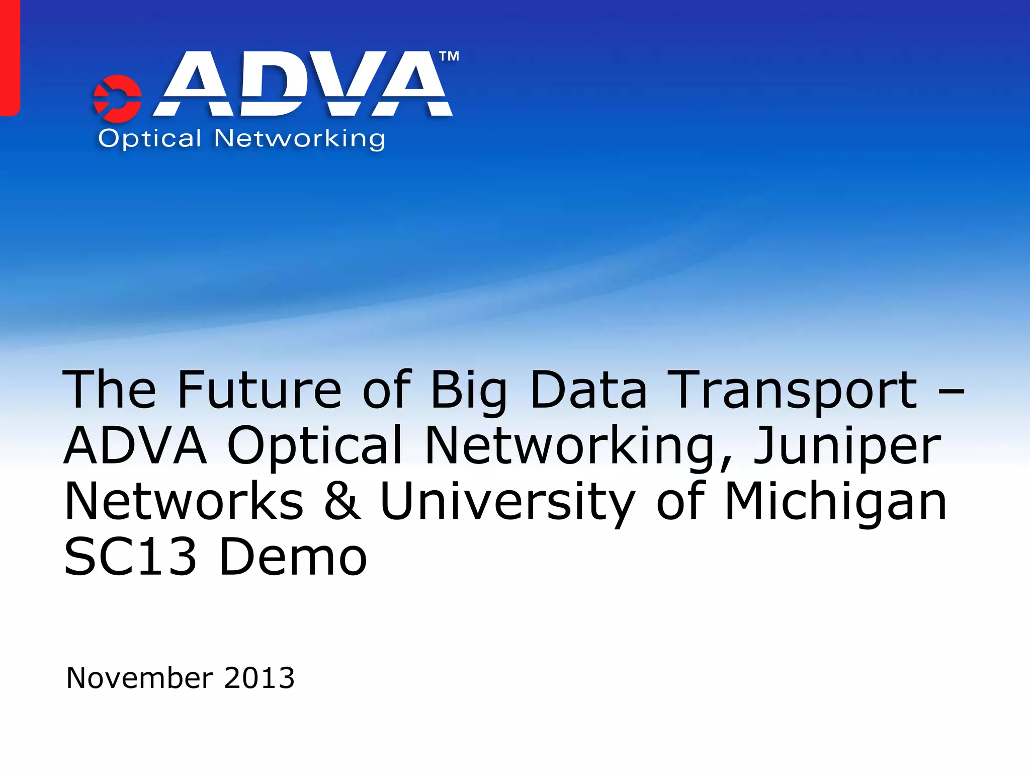 The Future of Big Data Transport - ADVA Optical Networking, Juniper ...