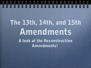 Reconstruction Amendments 13 14 15