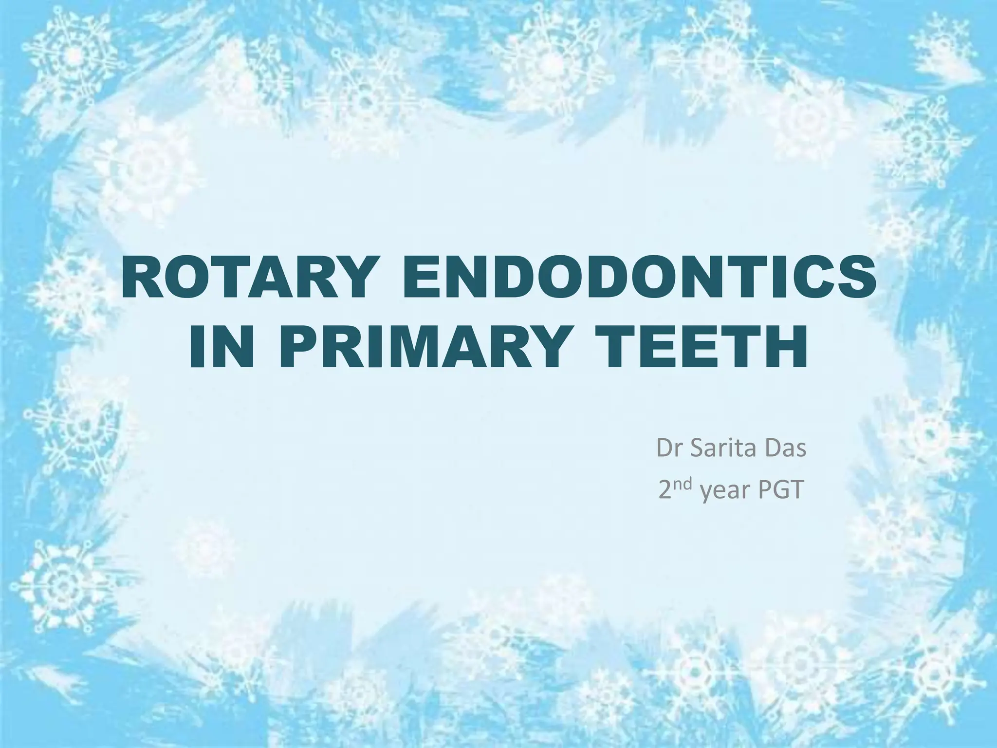 ROTARY ENDODONTICS IN PRIMARY TEETH.pptx