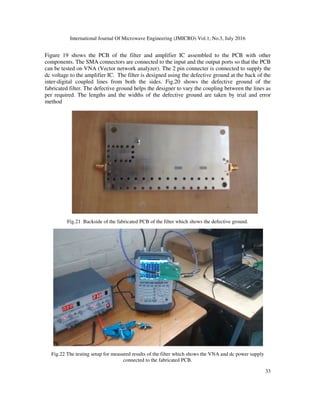A DESIGN AND ANALYSIS OF COMPACT MICROSTRIP BANDPASS FILTER WITH INTEGRATED LNA FOR 0.8 TO 2.7 ...
