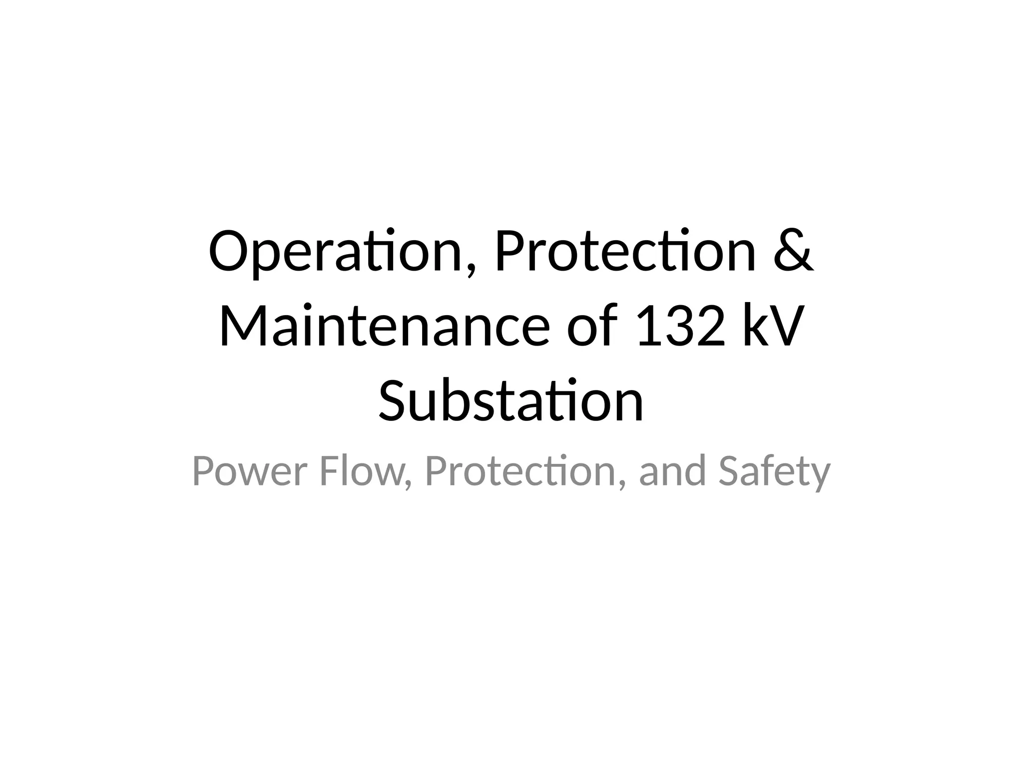 Operation, Protection & Maintenance of 132 kV Substation | PPTX
