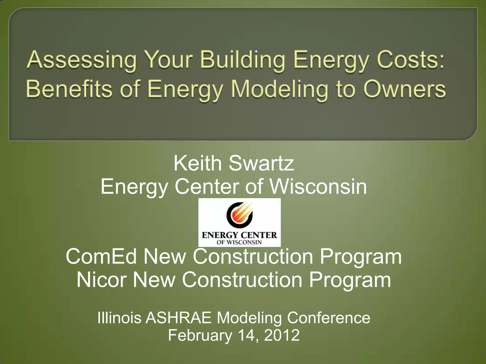 Assessing Your Building Energy Costs: Benefits of Energy Modeling to ...