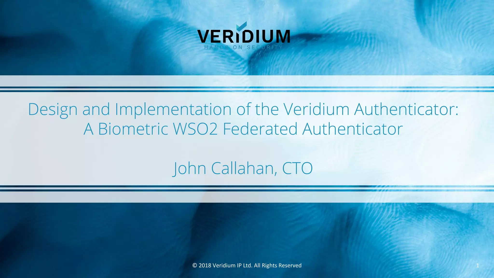 [WSO2Con USA 2018] Design and Implementation of the Veridium Authenticator: A Biometric WSO2 ...