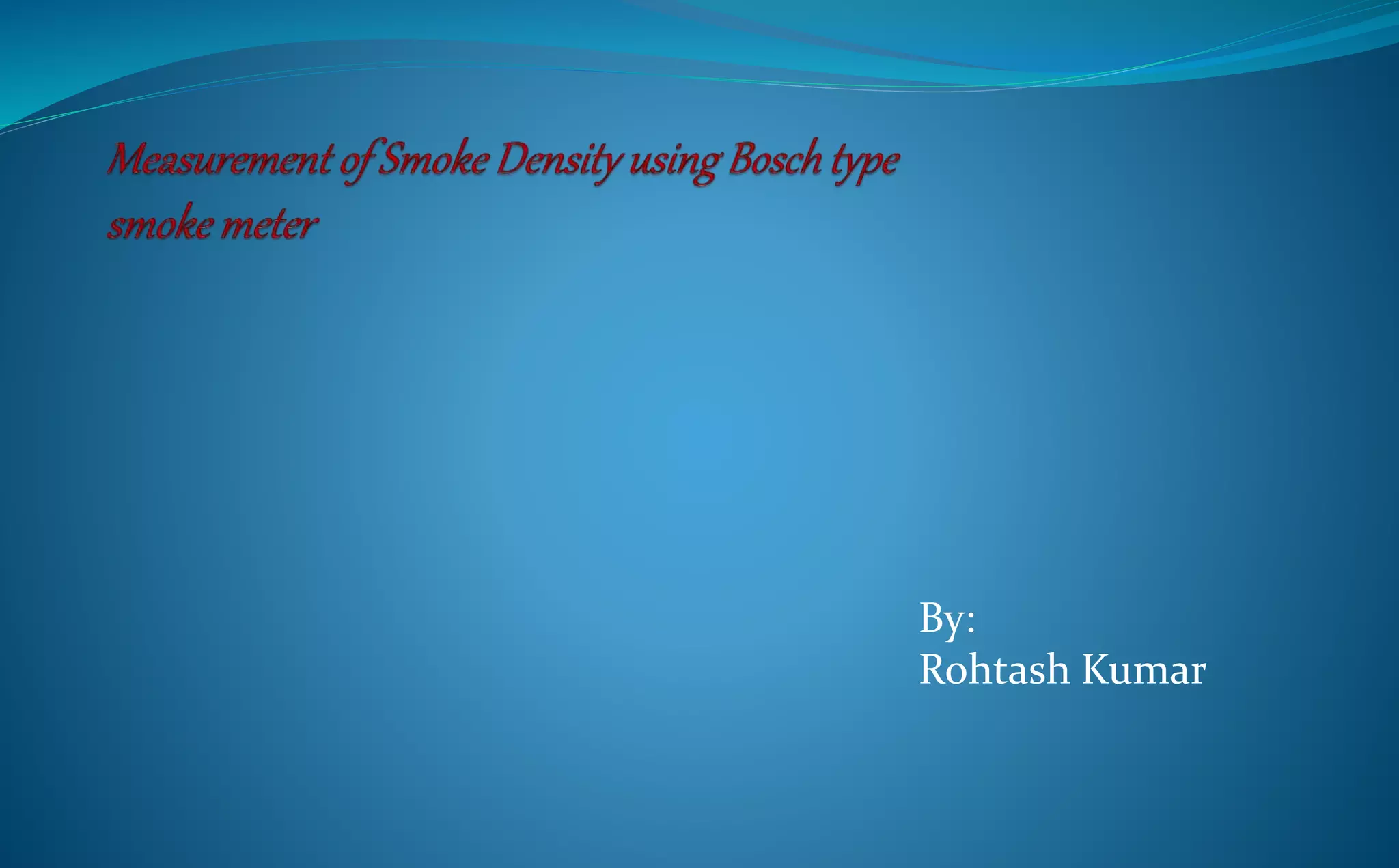 Measurement of Smoke Density using Bosch type smoke meter | PPTX