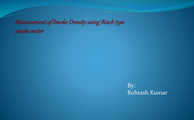Measurement of Smoke Density using Bosch type smoke meter | PPTX