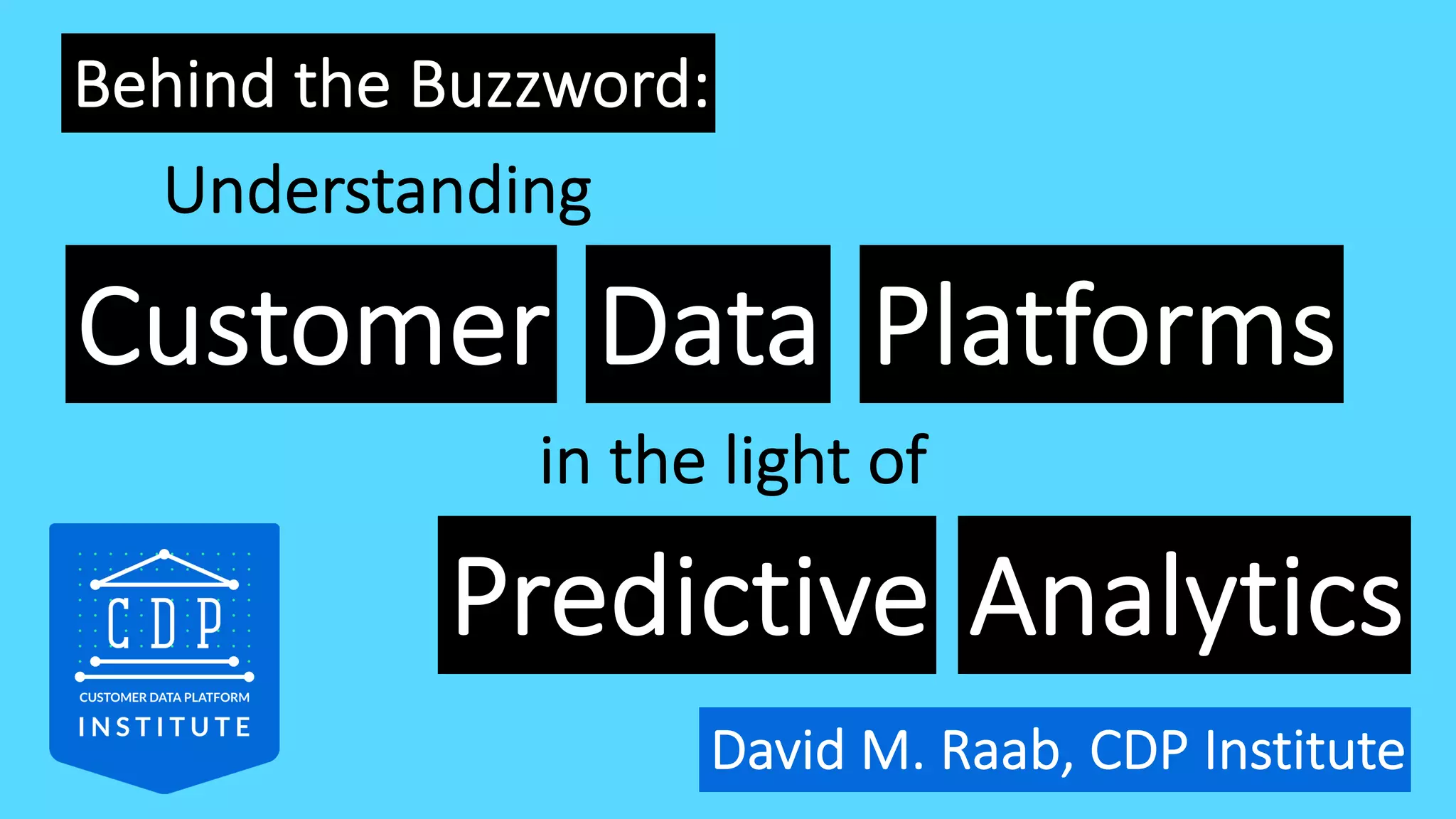 Behind the Buzzword: Understanding Customer Data Platforms in the Light of Predictive Analytics ...
