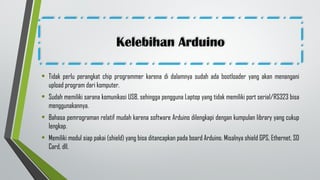 Arduino adalah pengendali mikro single-board yang bersifat open-source.ppt