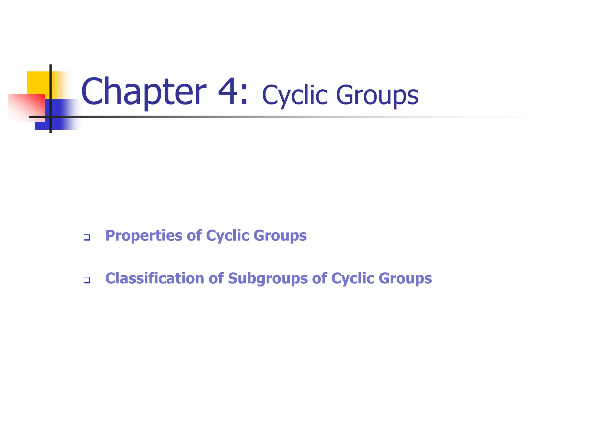 Cyclic Groups and Subgroups in abstract algebra.ppt