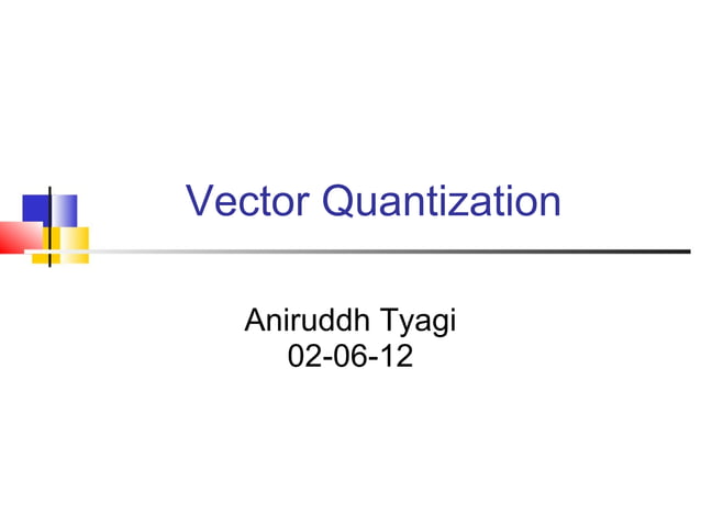 vector QUANTIZATION | PPT | Programming Languages | Computing