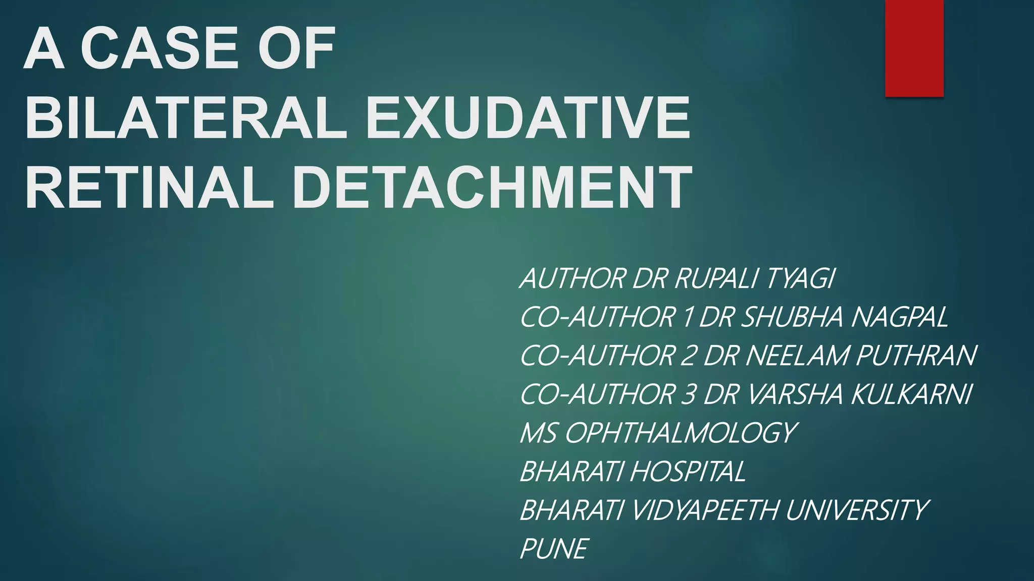 A Case Of Bilateral Exudative Retinal Detachment | PPT