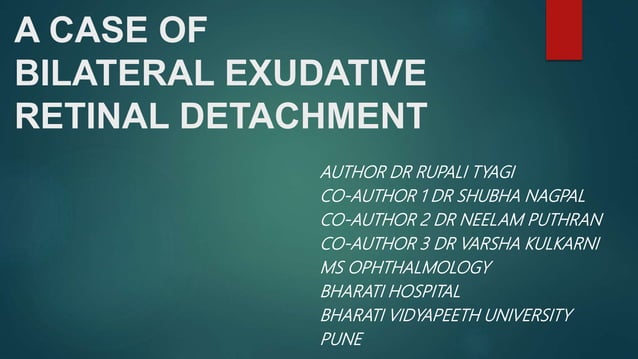 A Case Of Bilateral Exudative Retinal Detachment | PPT