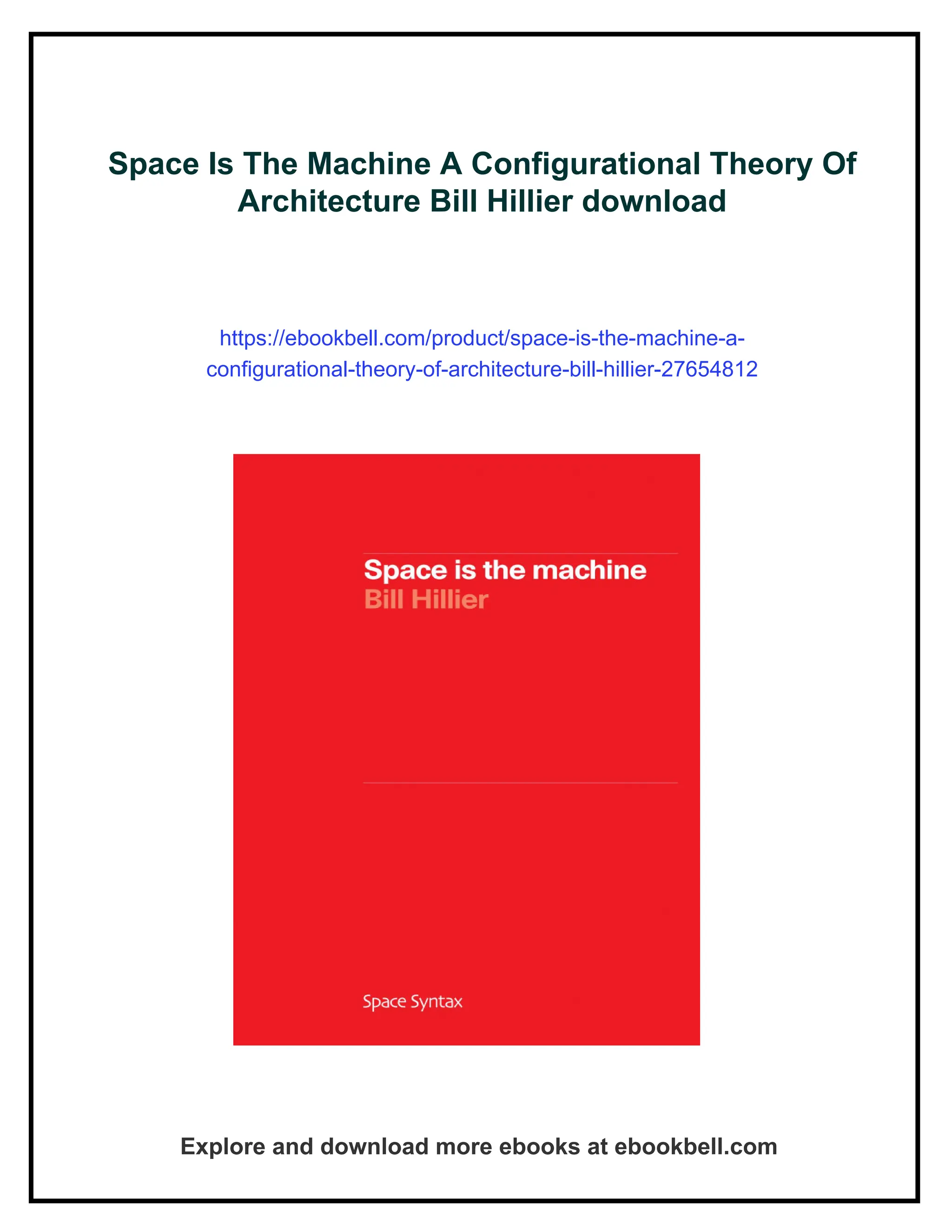 Space Is The Machine A Configurational Theory Of Architecture Bill ...