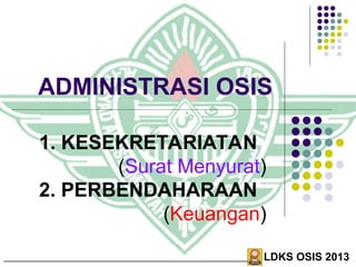 KESEKRETARIANA DAN MANAJEMEN KEUANGAN OSIS | PPT