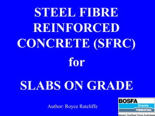 Steel fibre reinforced concrete for slab on grade.ppt