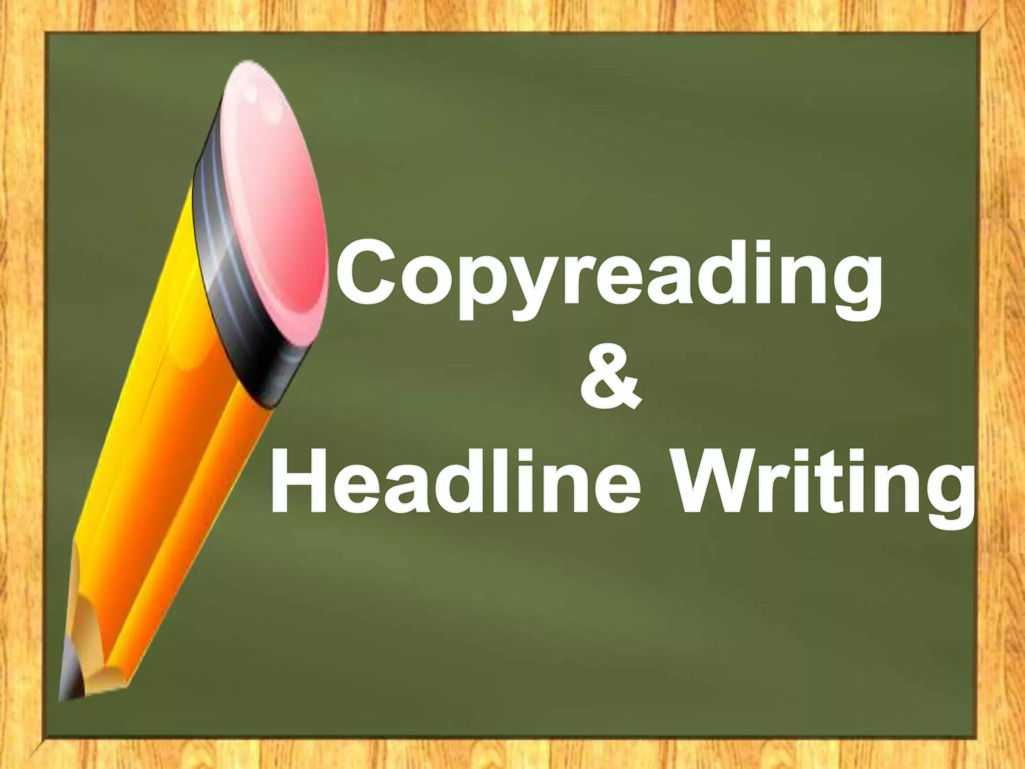 139554537-Copy-Reading-Headline-Writing-PPT-ppt.ppt