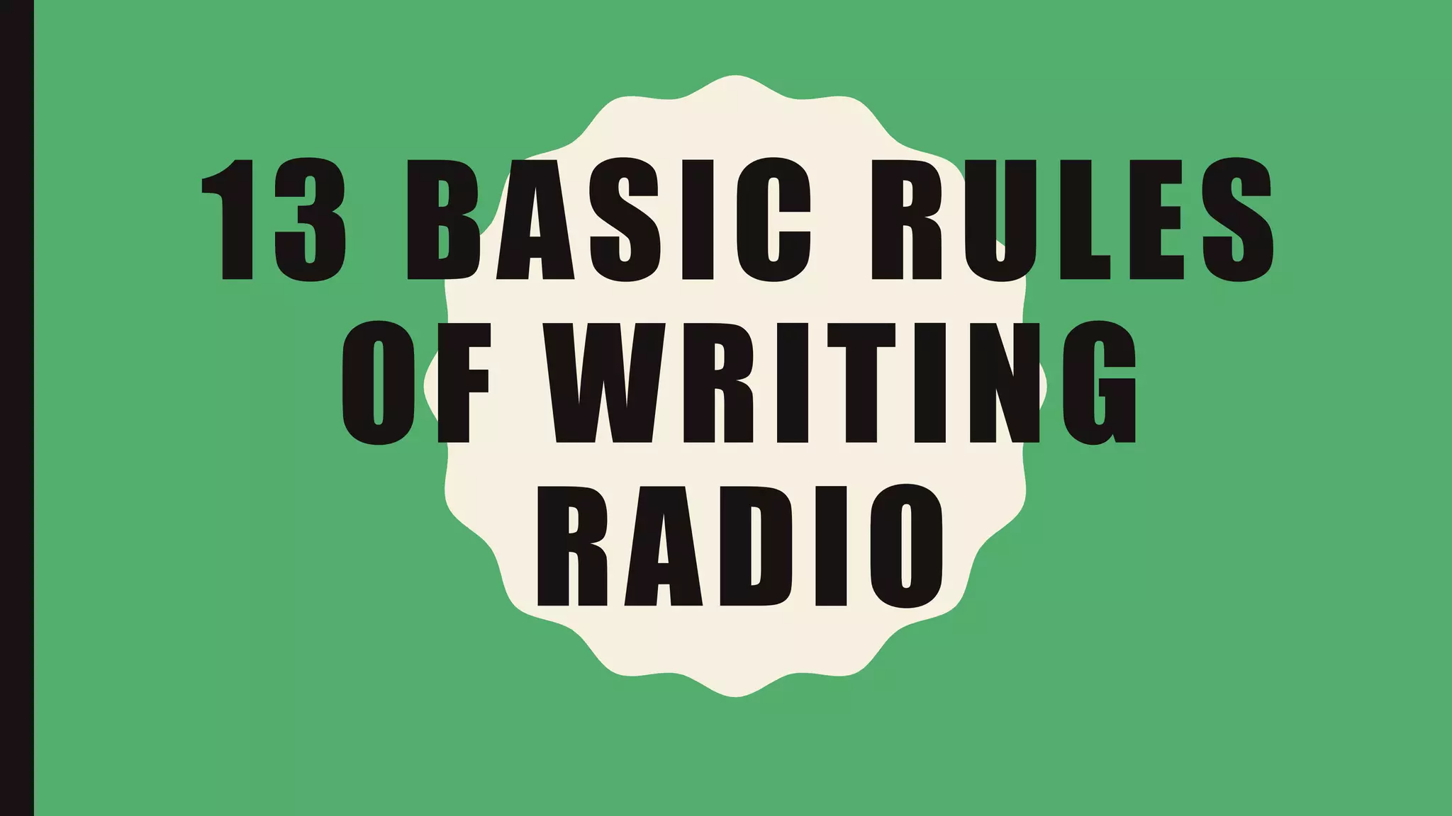 13 Basic Rules of Writing Radio | PPT