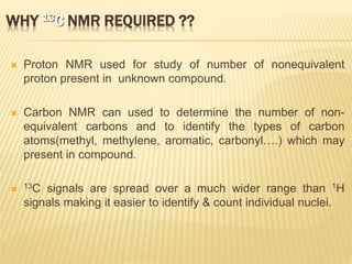 13 C NMR Spectroscopy with examples by Dr Anthony Crasto | PPTX
