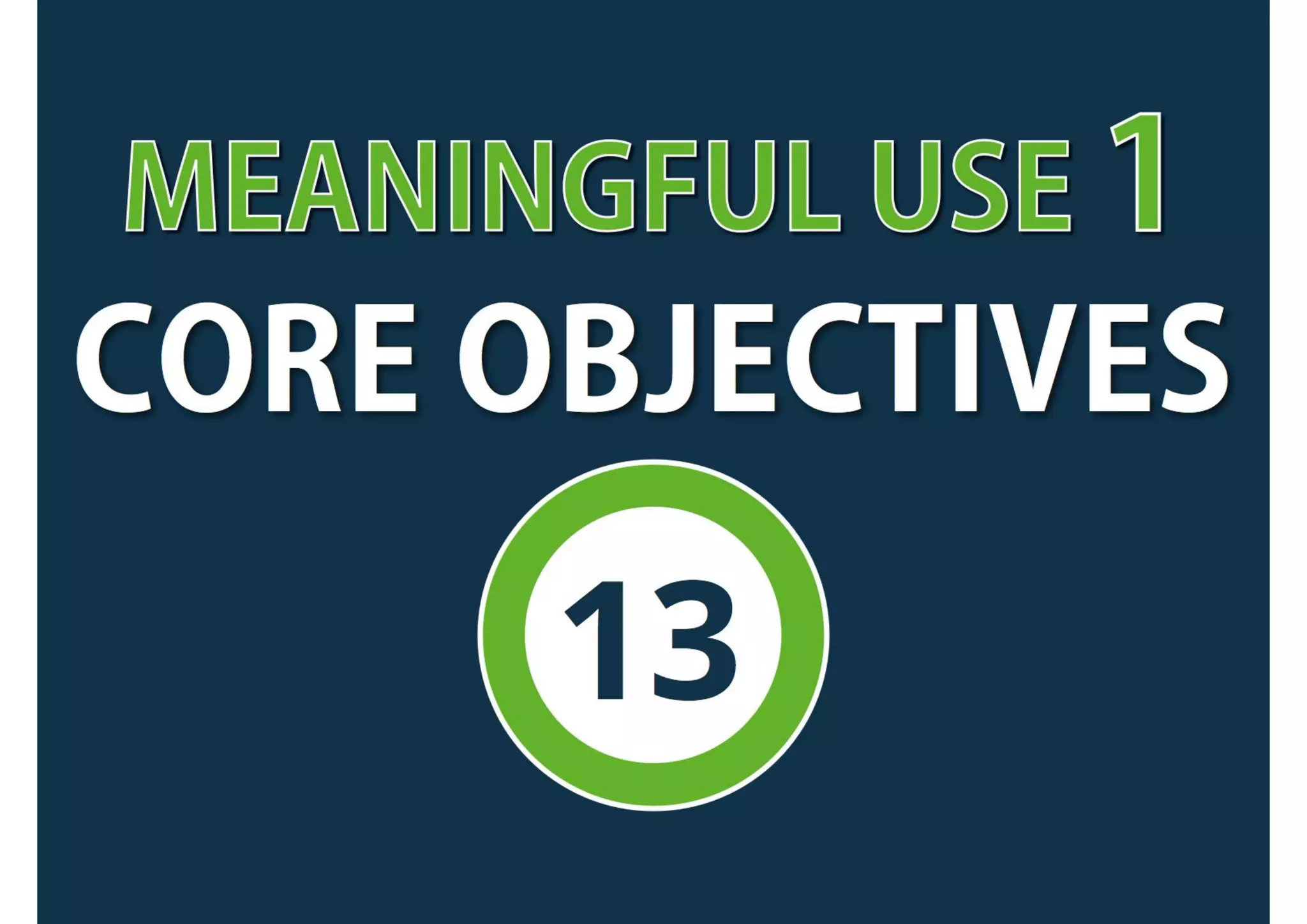 13 core objectives to achieve meaningful use stage1 [Infographic] | PPT