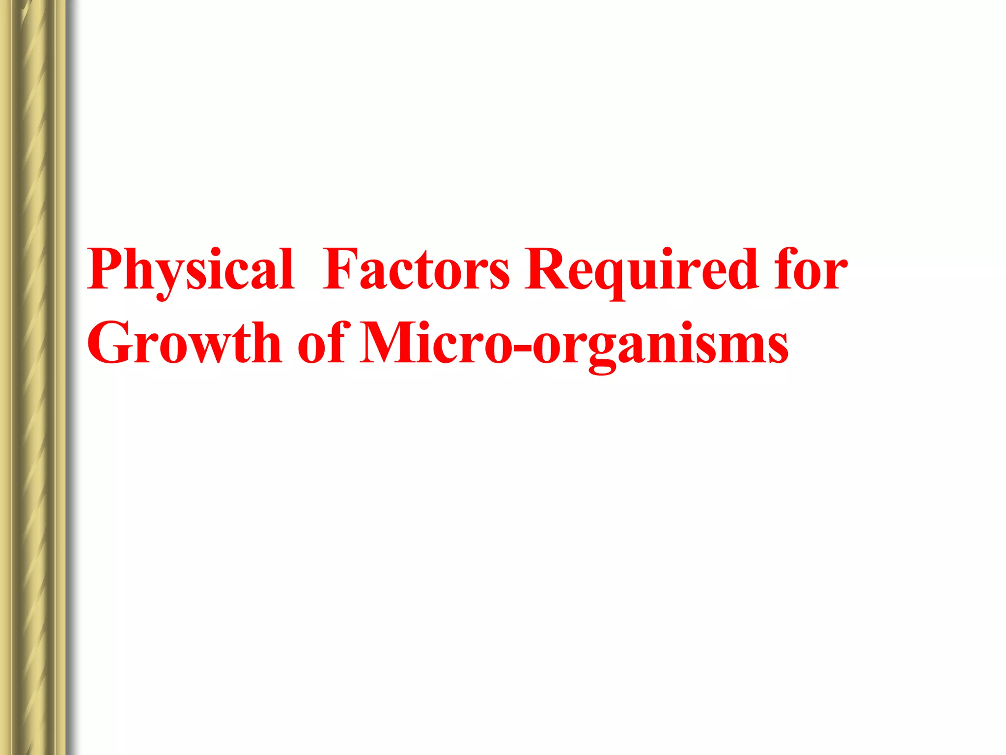 Factors affecting Growth of Microorganisms - Anas Shaikh - 13FET1006 | PPTX