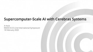 13 Supercomputer-Scale AI with Cerebras Systems | PDF