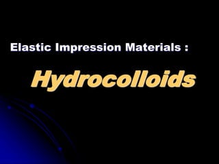 hydrocolloids impression dental material | PPT