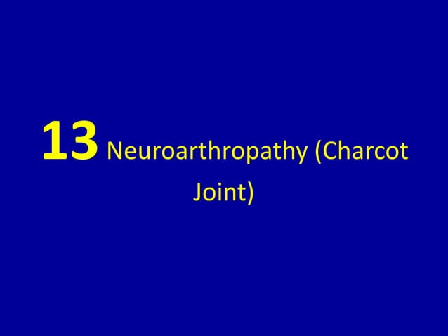 13 neuroarthropathy (charcot joint) | PPTX