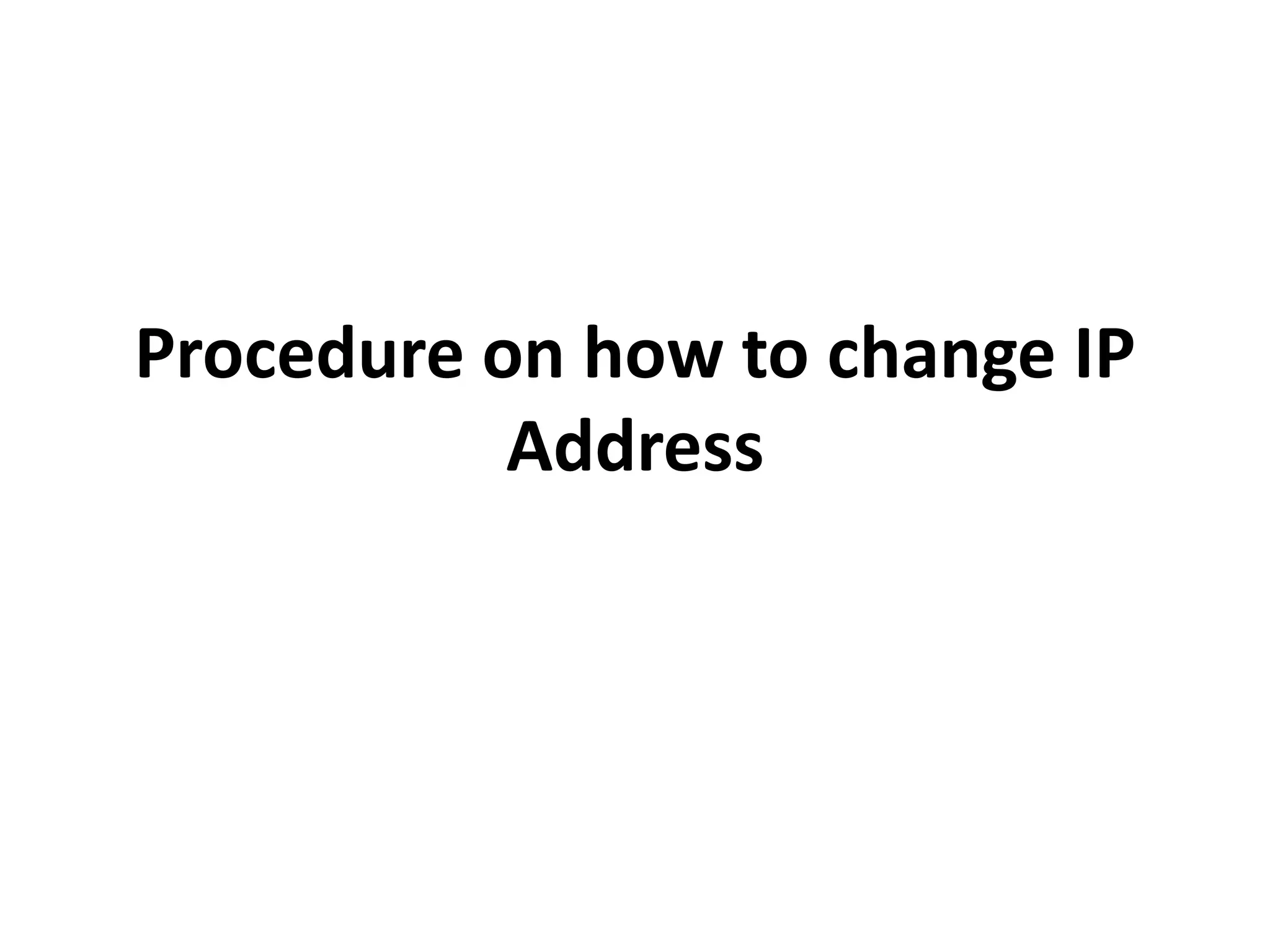 Procedure on how to change IP Address DEPED HS.pptx