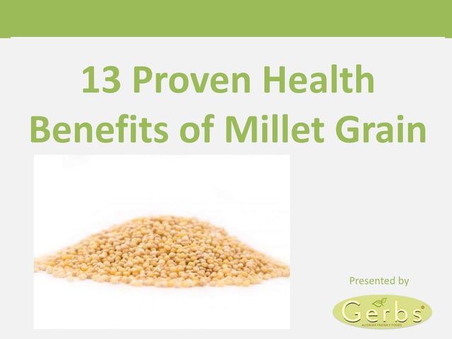 13 proven health benefits of millet grain | PPT