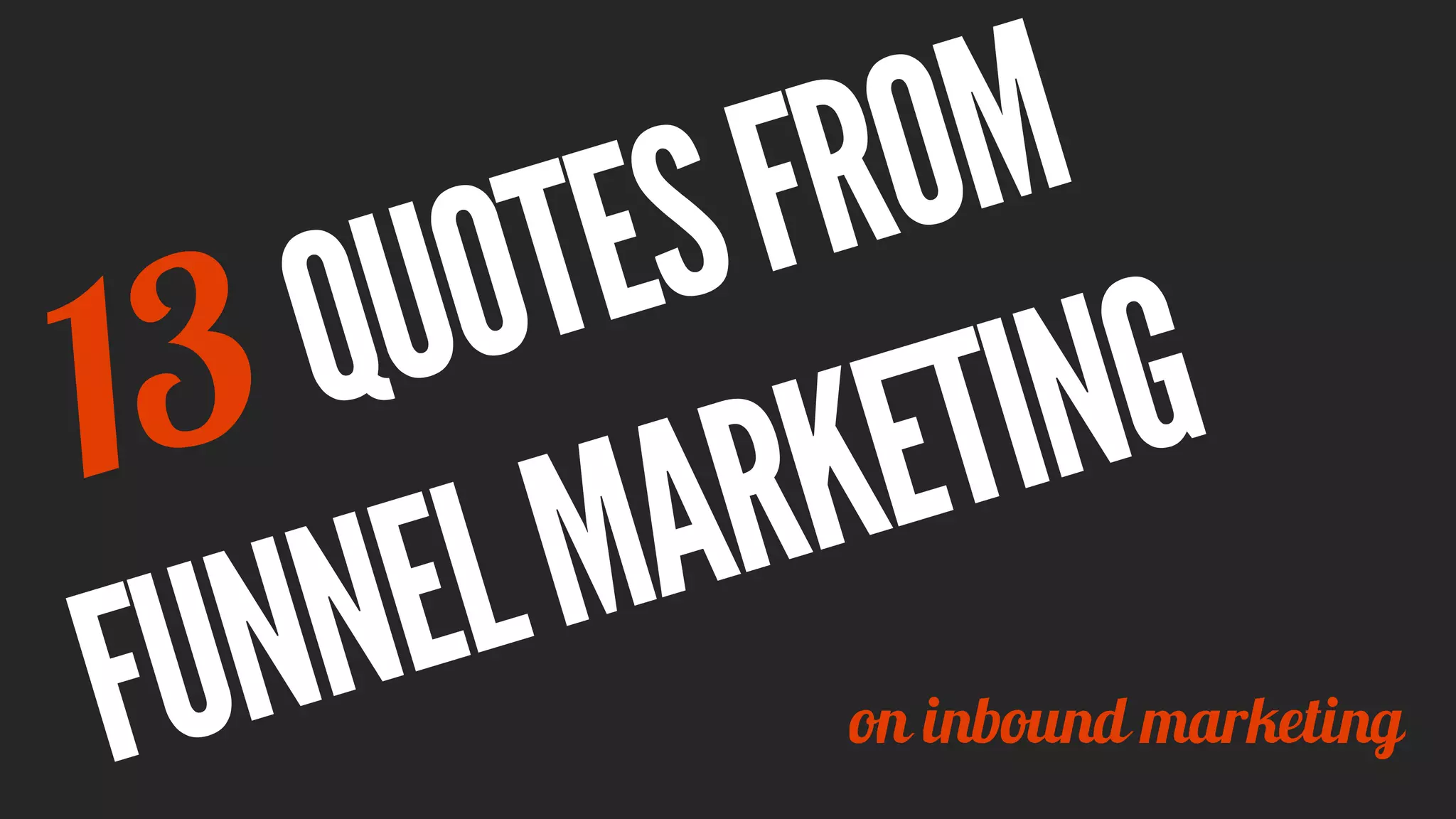 13 Quotes from Funnel - The Festival of Marketing | PDF