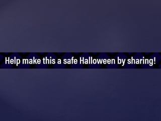 13 Scary Halloween Safety Facts | PPT