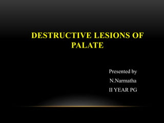 Destructive lesions of palate | PPTX