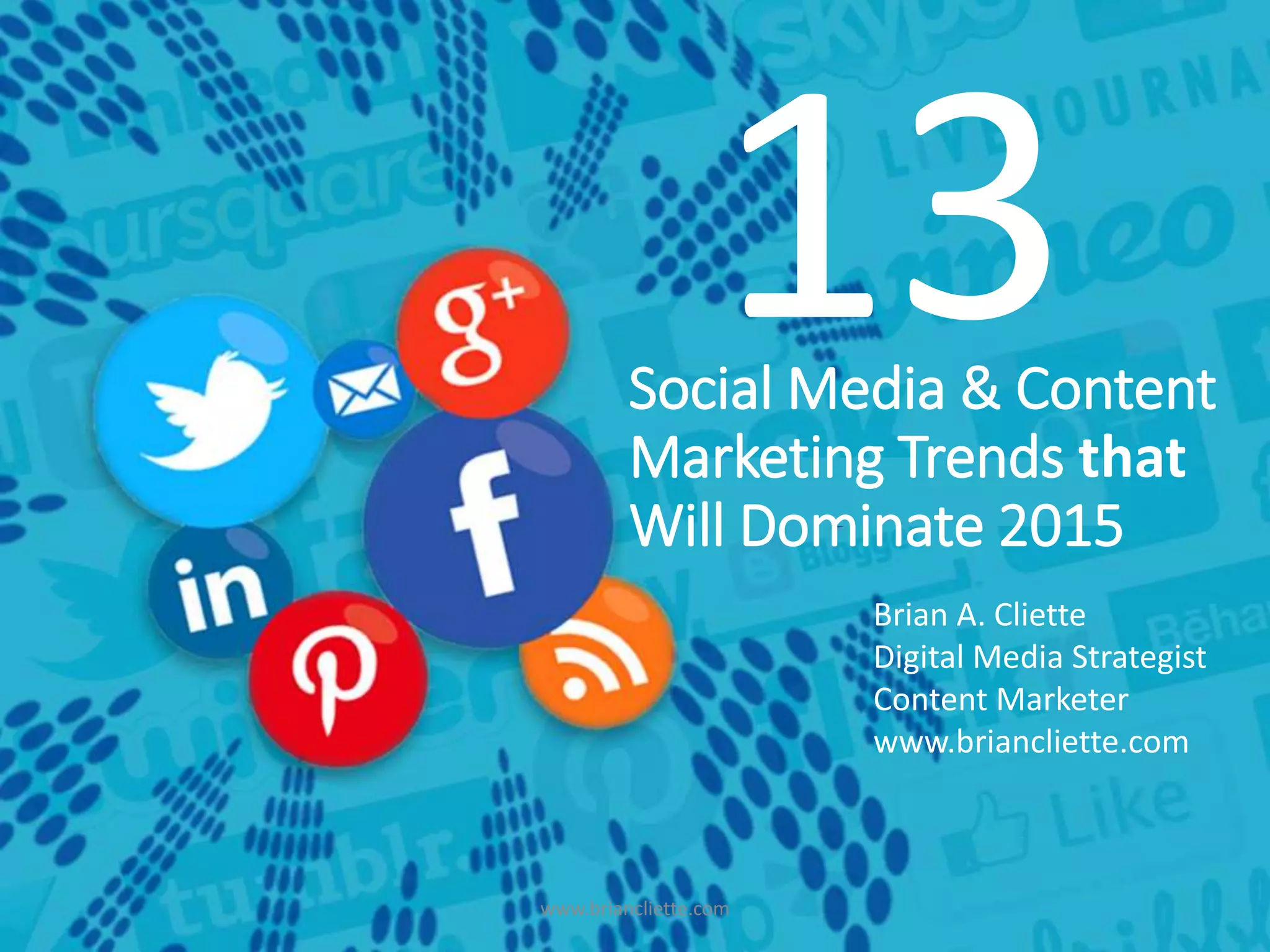 13 social media & Content Marketing Trends That Will Dominate 2015 | PPT