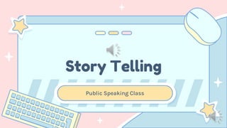 public speaking presentation about story telling by Miss Whida | PPTX