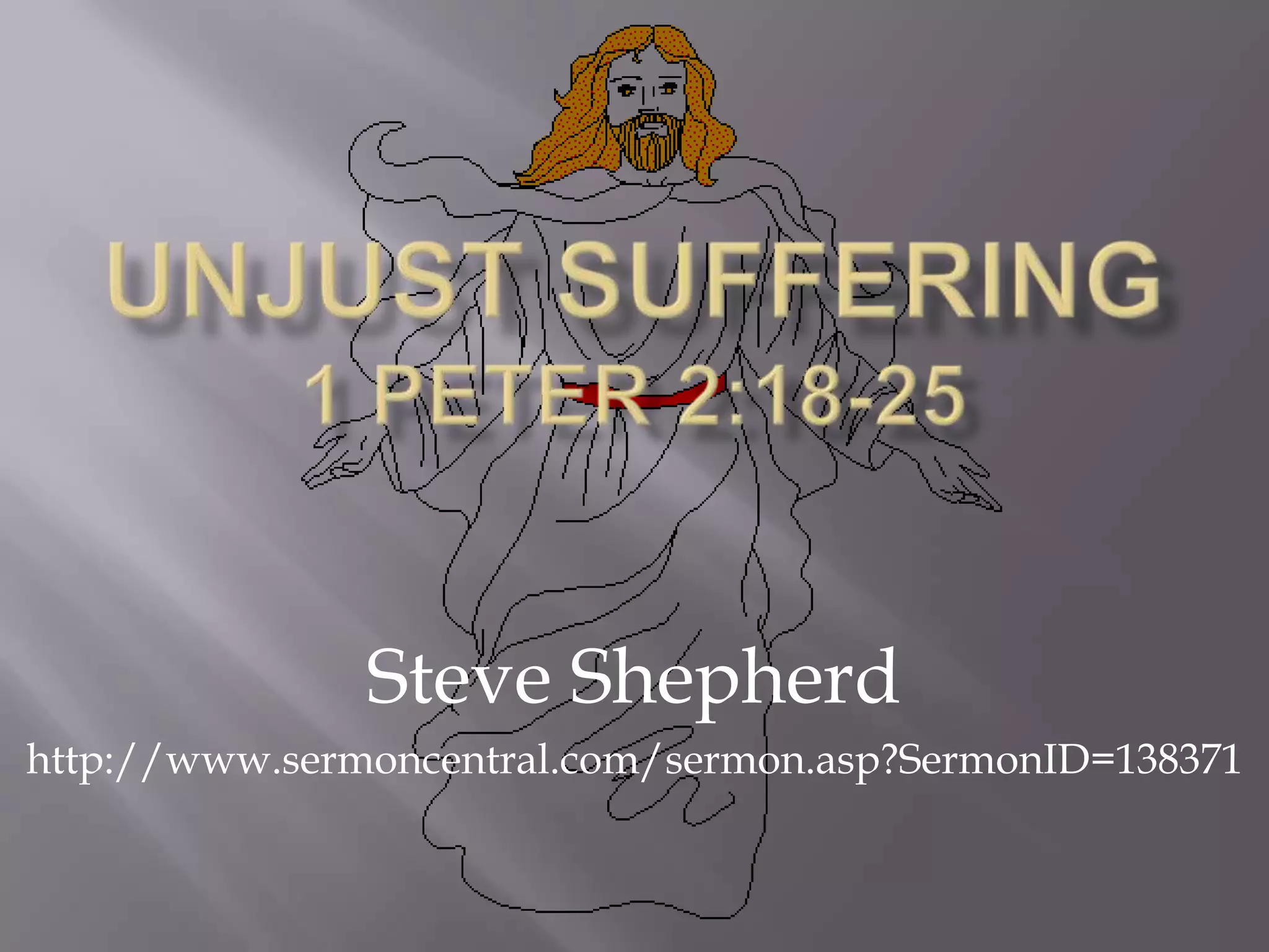 13 Unjust Suffering 1 peter 2:18-25 | PPTX